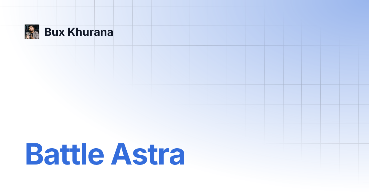 Battle Astra | Bux Khurana